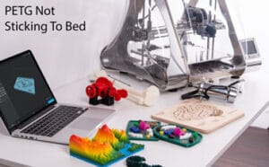 PETG Not Sticking To Bed: Different Solutions Explained